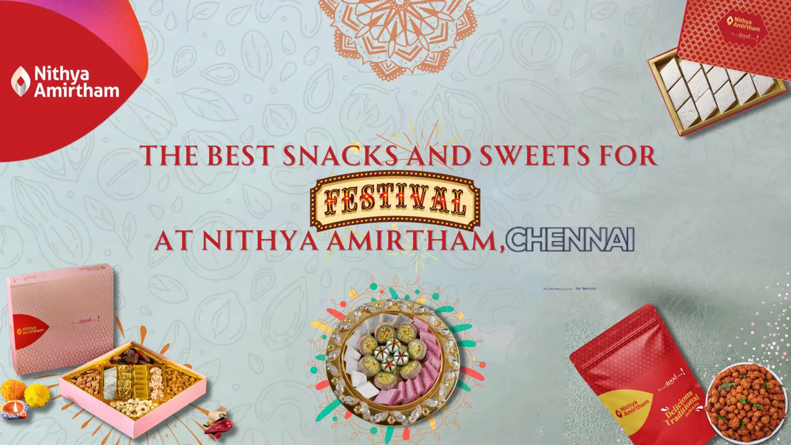 The Best Snacks and Sweets for Festivals at Nithya Amirtham, Chennai
