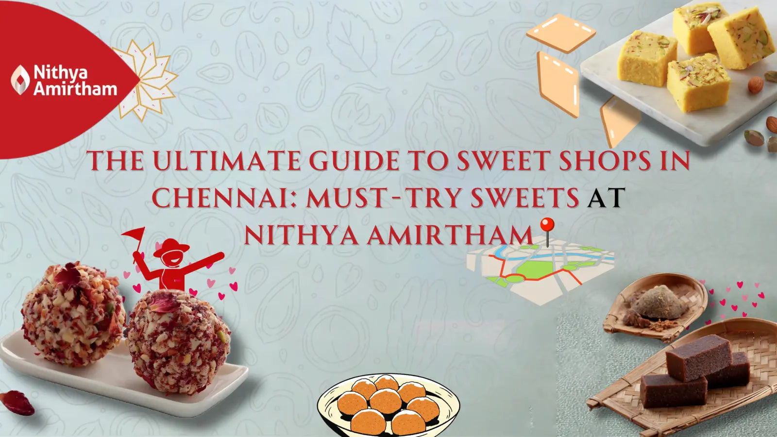 The Ultimate Guide to Sweet Shops in Chennai: Must-Try Sweets at Nithya ...