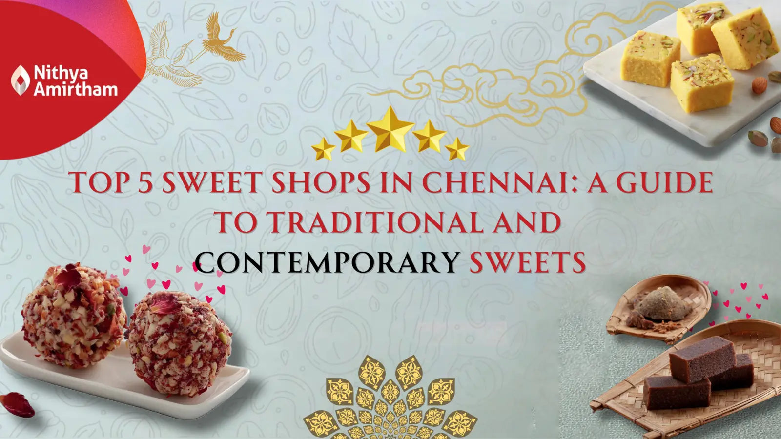 Top 5 Sweet Shops in Chennai: A Guide to Traditional and Contemporary ...